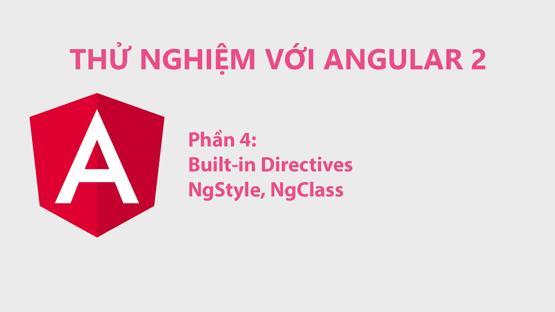 Thử Nghiệm Với Angular 2 Phần 4 Built In Directives Ngstyle Ngclass Lập Trình Thật Kỳ Diệu 